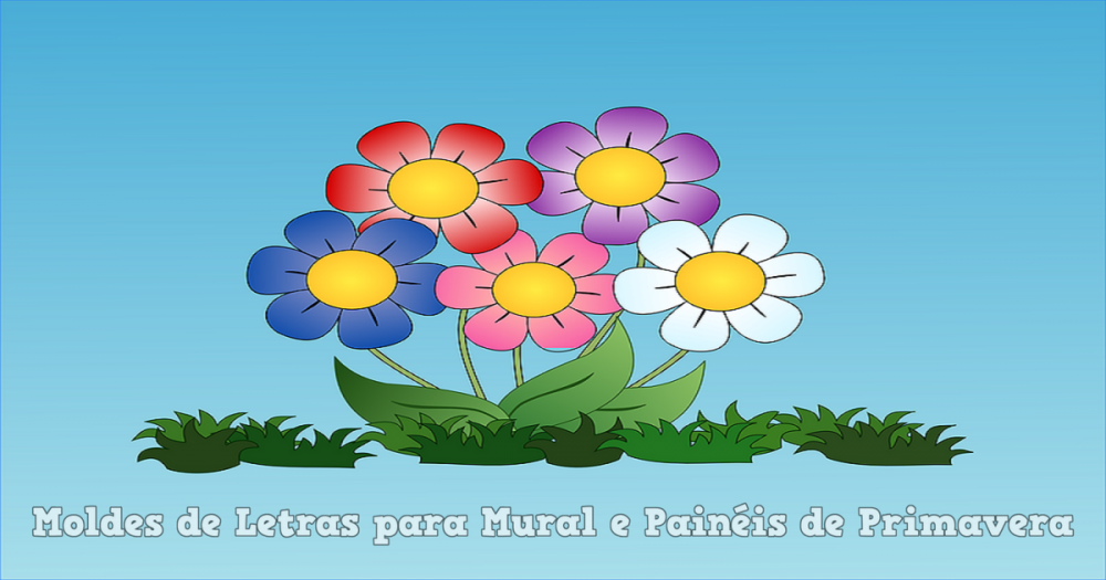 Moldes de letras para mural e painéis de primavera - Letras Ilustradas.