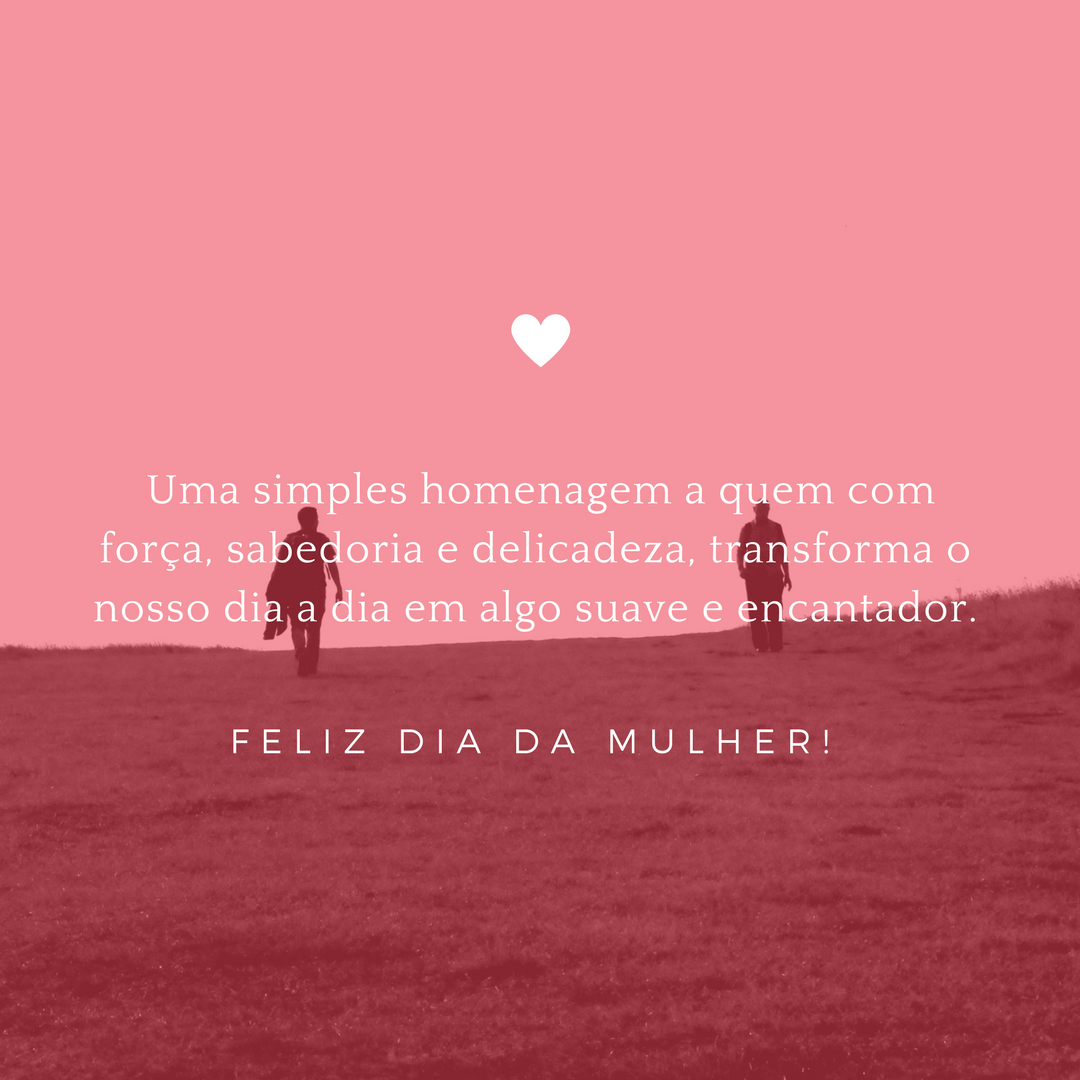 Mensagens Dia da Mulher - Feliz dia da Mulher – Educação e Transformação Mensagens Dia da Mulher - Feliz dia da Mulher – Educação e Transformação