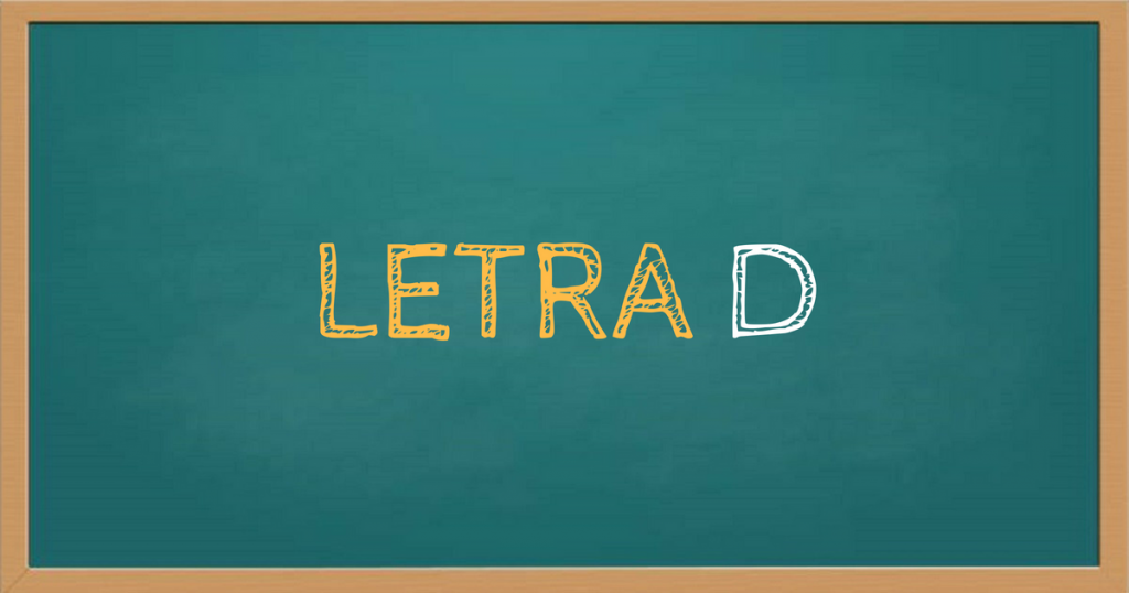 Letra D - Tudo sobre a letra D - Significado e Utilização da letra