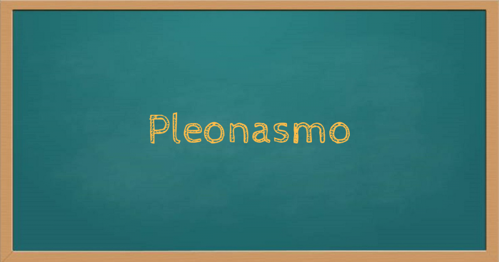 Pleonasmo: conheça esta figura de linguagem - Exemplos de pleonasmo