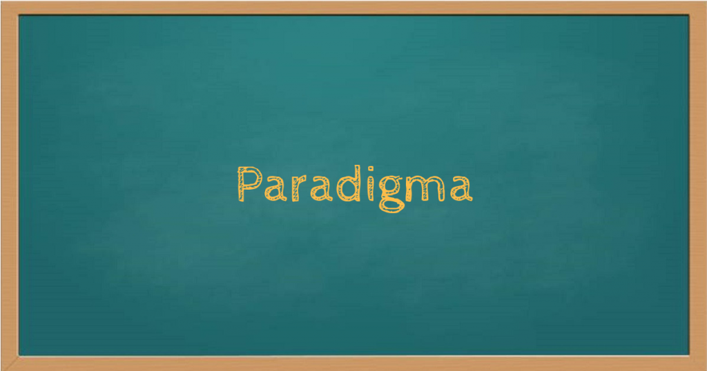 Paradigma:o que significa paradigma? – Educação e Transformação