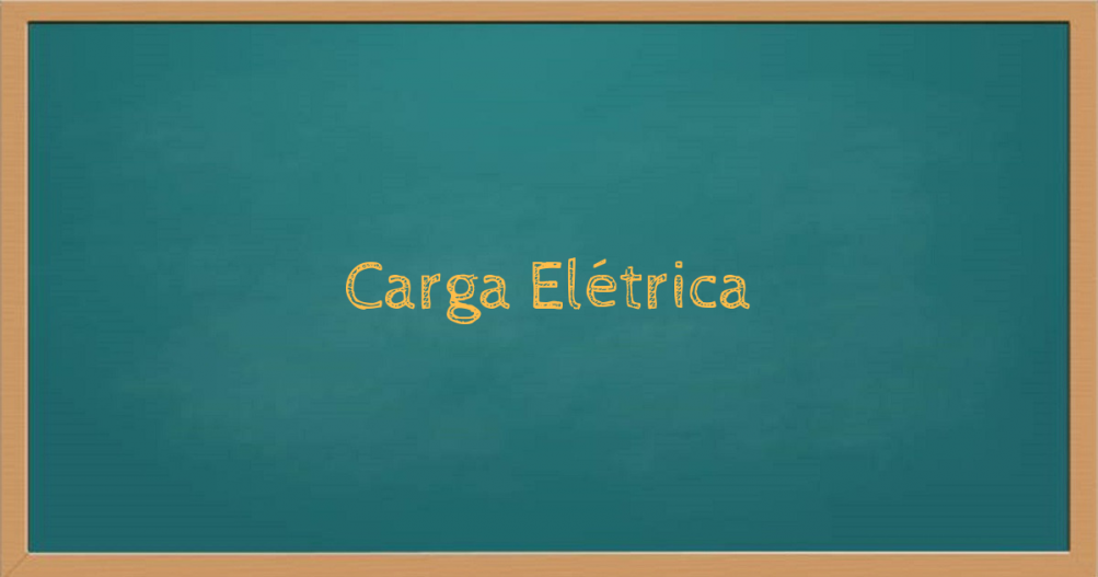 Carga elétrica: que é carga elétrica, carga elementar e fórmula
